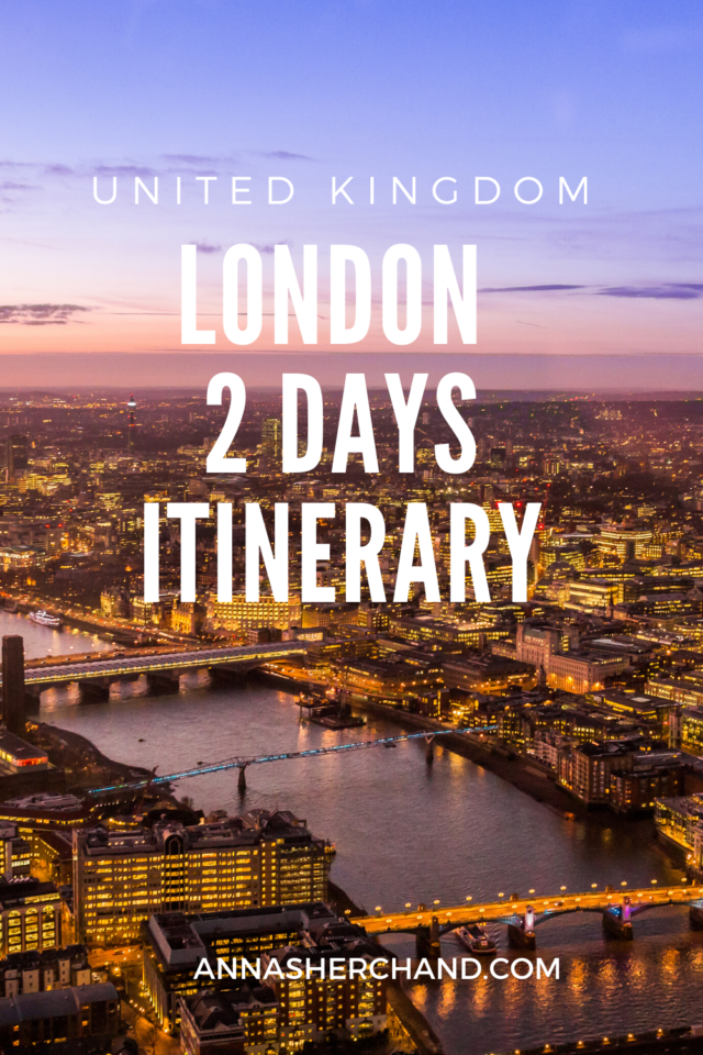 London 2 days itinerary for first-timers - Anna Sherchand