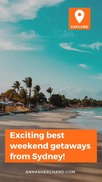 10 Exciting weekend getaways from Sydney - Anna Sherchand