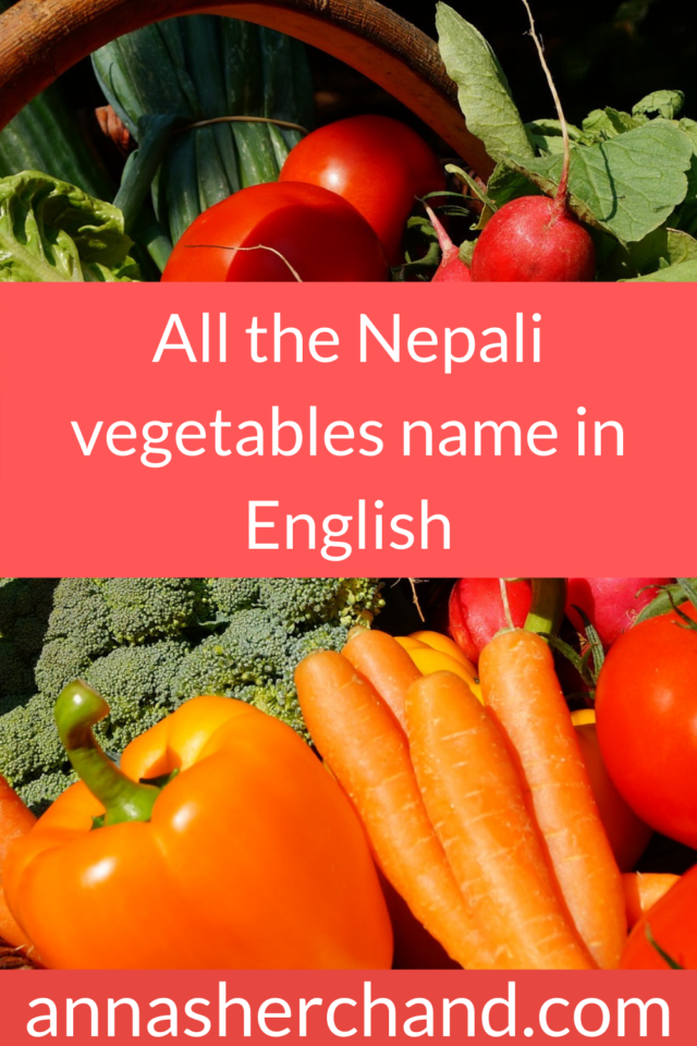 All the Nepali vegetables name in English - Anna Sherchand